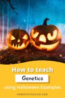 How to Teach Genetics Using Halloween Examples - Emmatheteachie